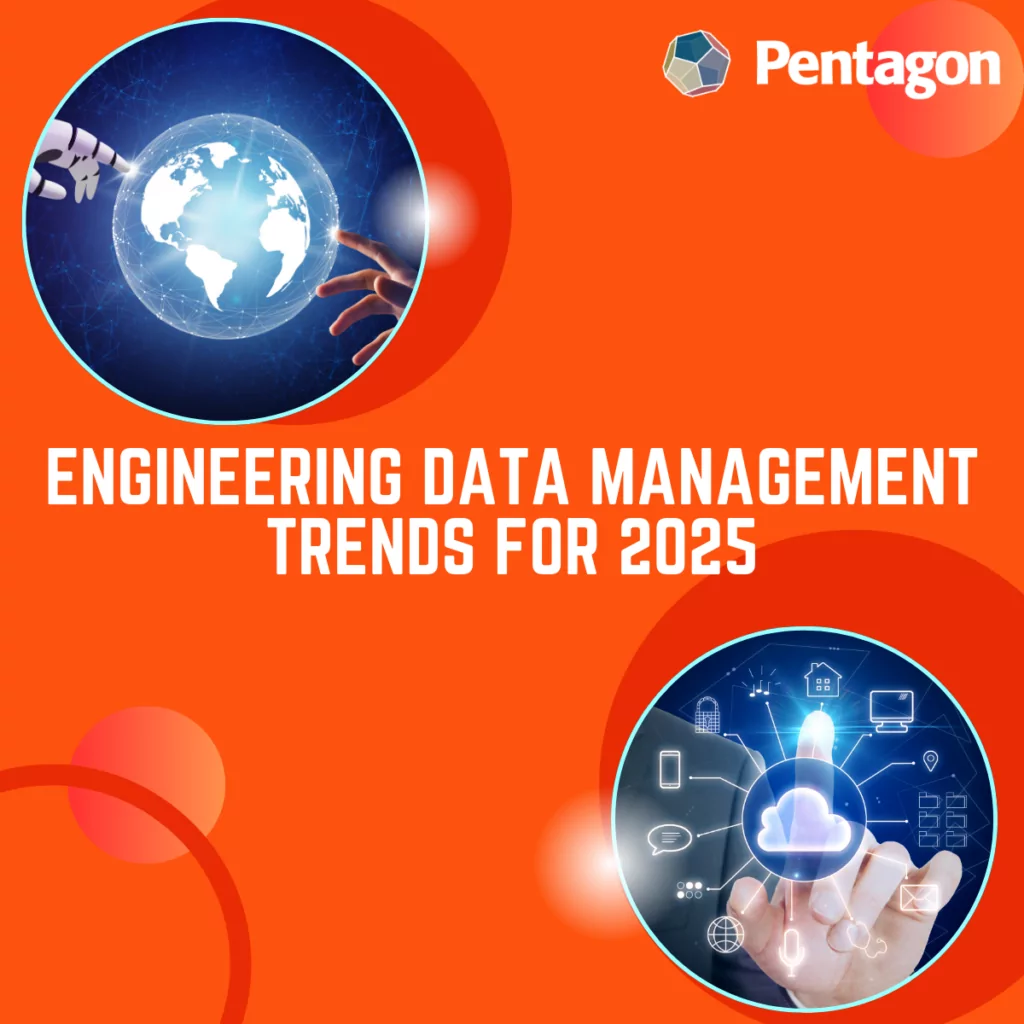 Engineering Data Management Trends for 2025 - Pentagon Solutions